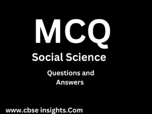 Class 10 Social Science MCQ Questions and Answers